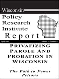Privatizing Parole and Probation in Wisconsin - Badger Institute